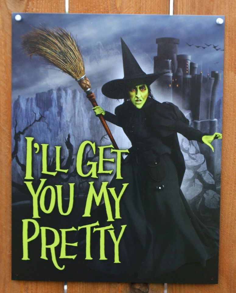 The Wizard Of Oz Wicked Witch Tin Sign I'll Get You My Pretty Musical ...